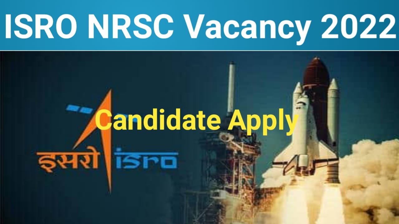 ISRO NRSC Recruitment 2022 ISRO NRSC Recruitment 2022